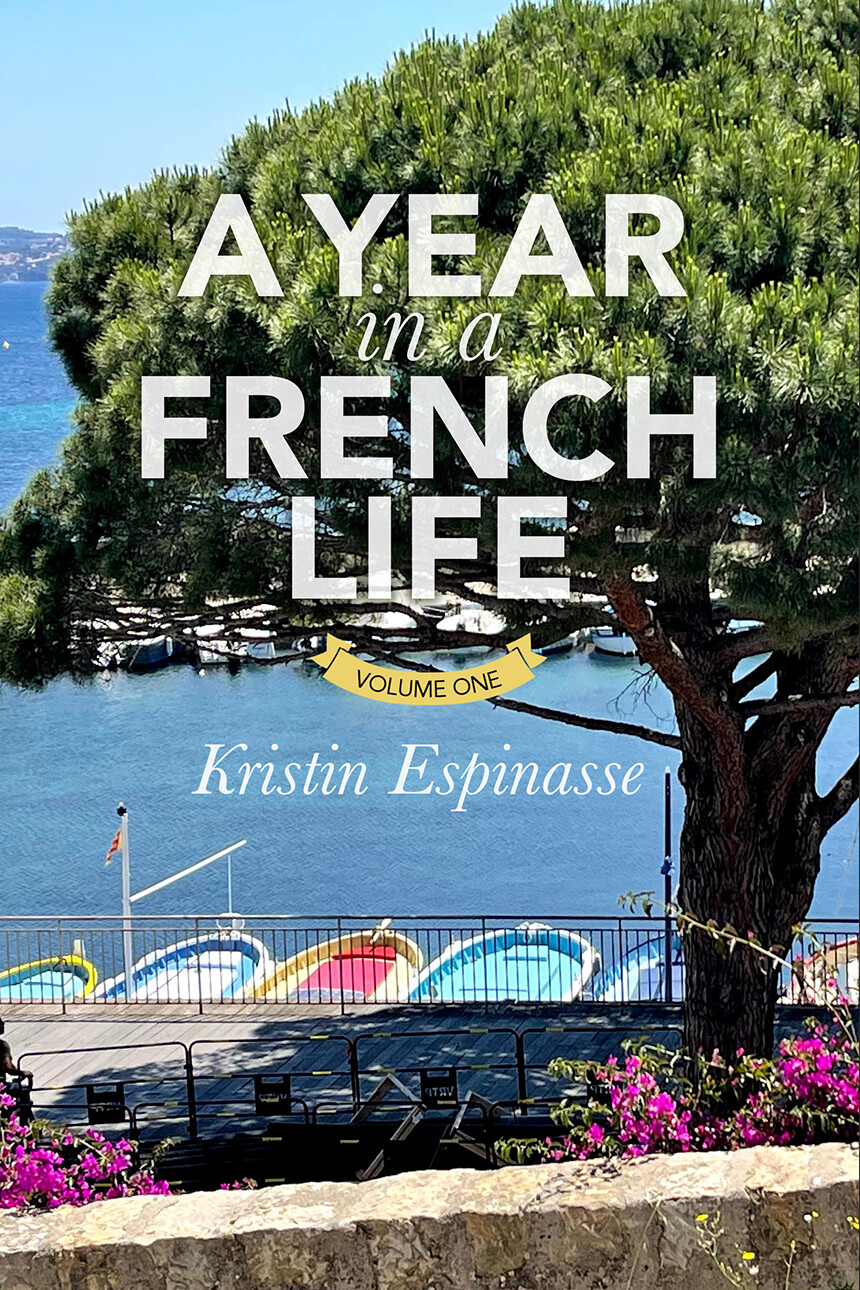 Memoir by Kristin Espinasse: A Year in French Life - Perfectly Provence