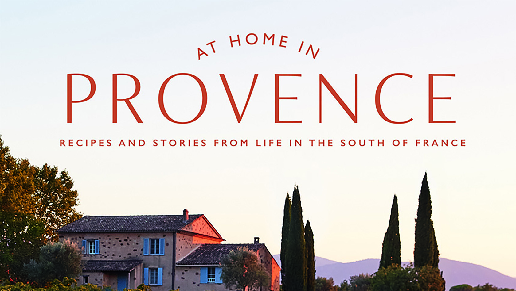 At Home in Provence with Recipes and Stories a Book by Jeany Cronk ...